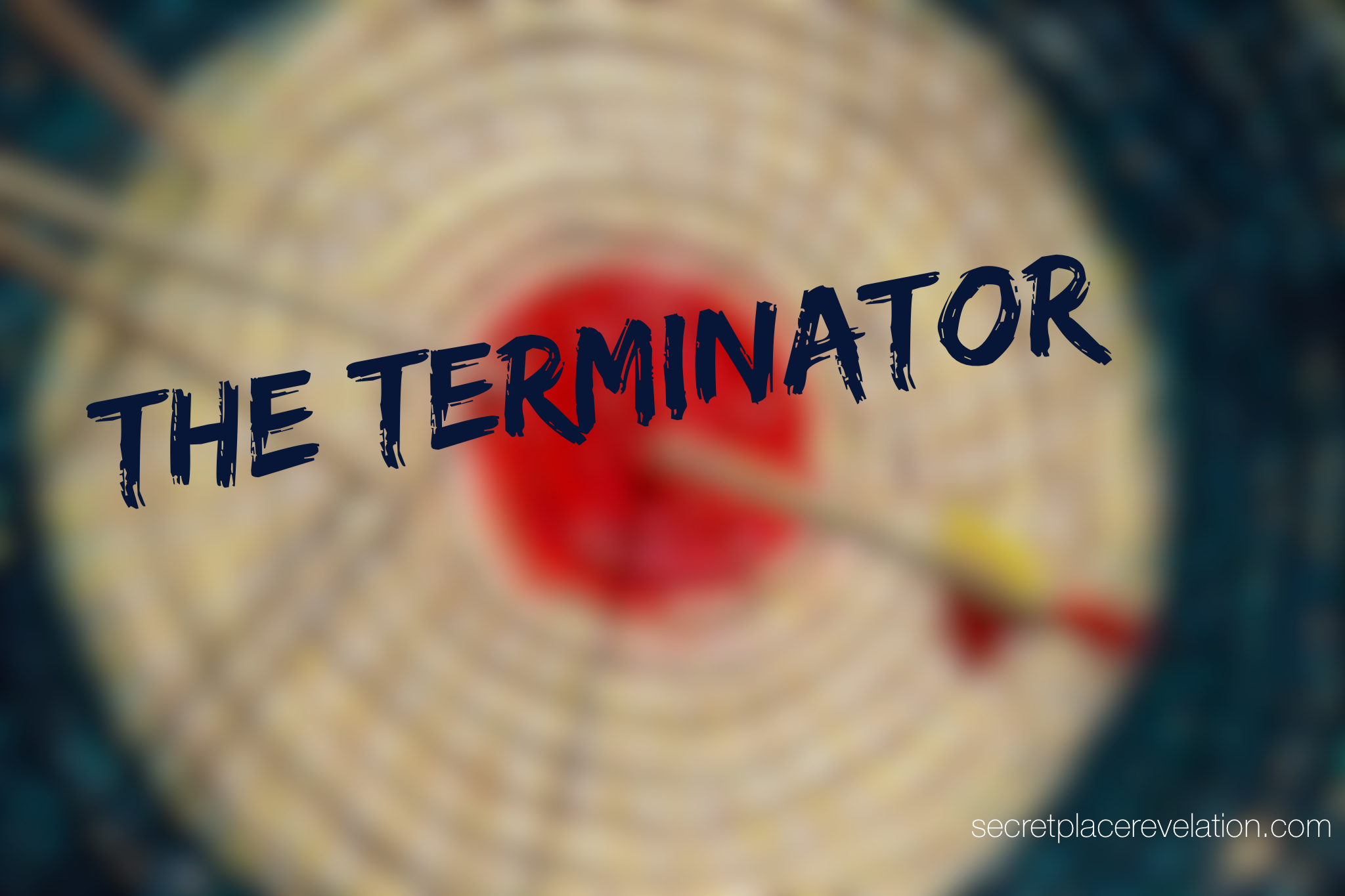 The Terminator | Secret Place Revelation